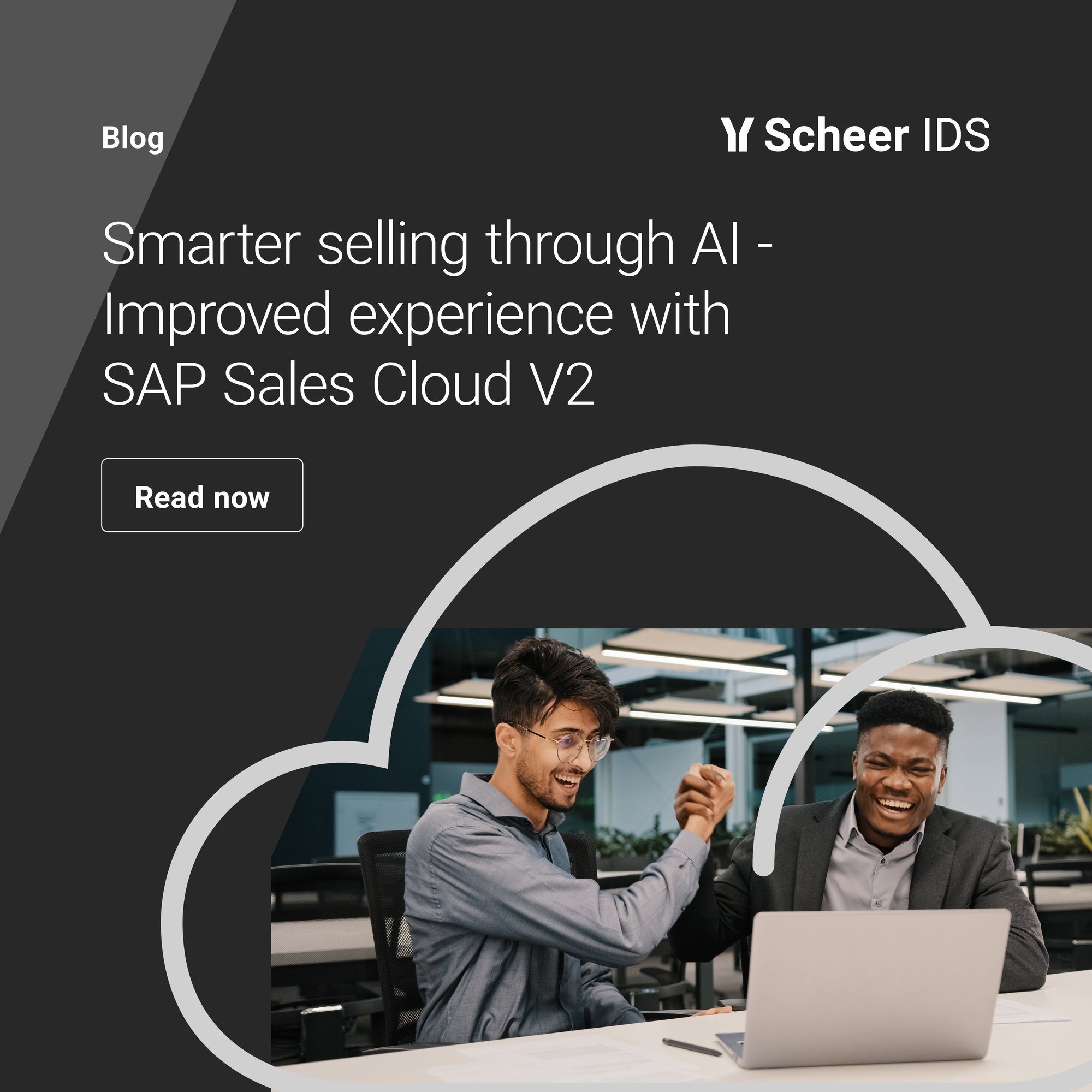 Smarter selling through AI – Improved experience with SAP Sales Cloud V2 | Scheer IDS