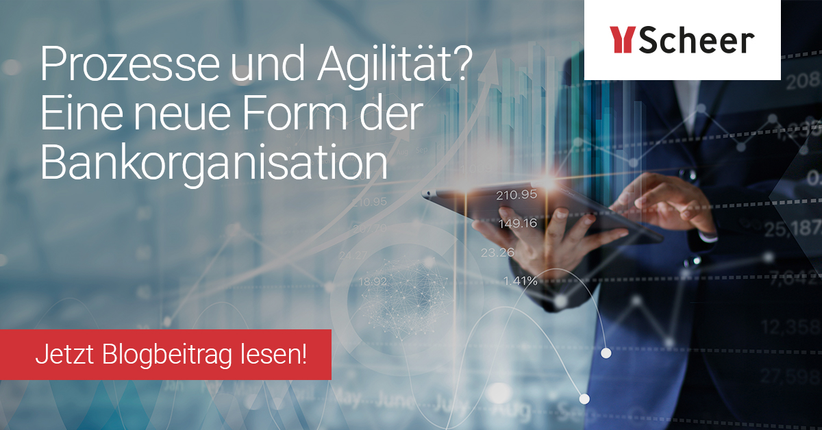 Prozesse und Agilität? Eine neue Form der Bankorganisation | Scheer IDS