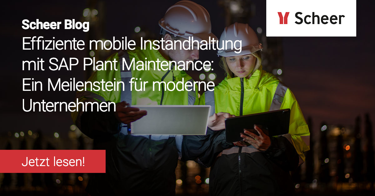 Effiziente mobile Instandhaltung mit SAP Plant Maintenance | Scheer IDS