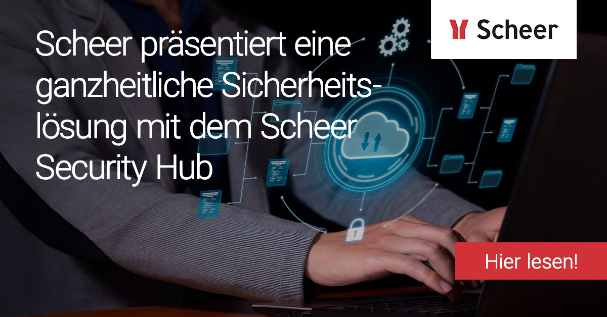 Scheer präsentiert eine ganzheitliche Sicherheitslösung mit dem neuen ...