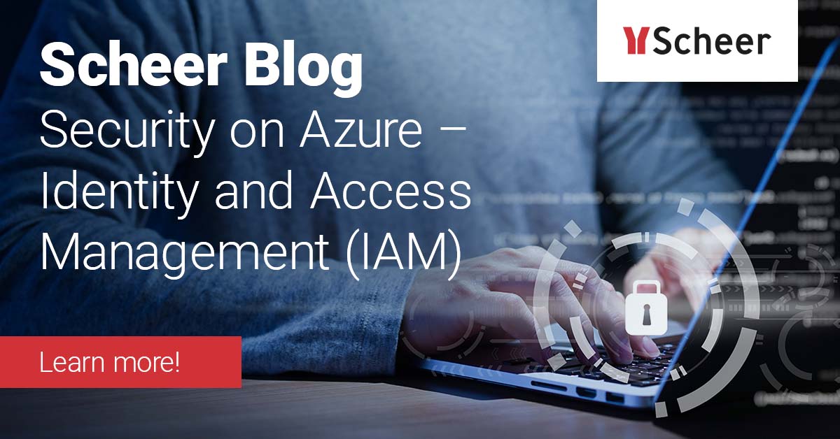 Security on Azure – Identity and Access Management (IAM) |Scheer IDS