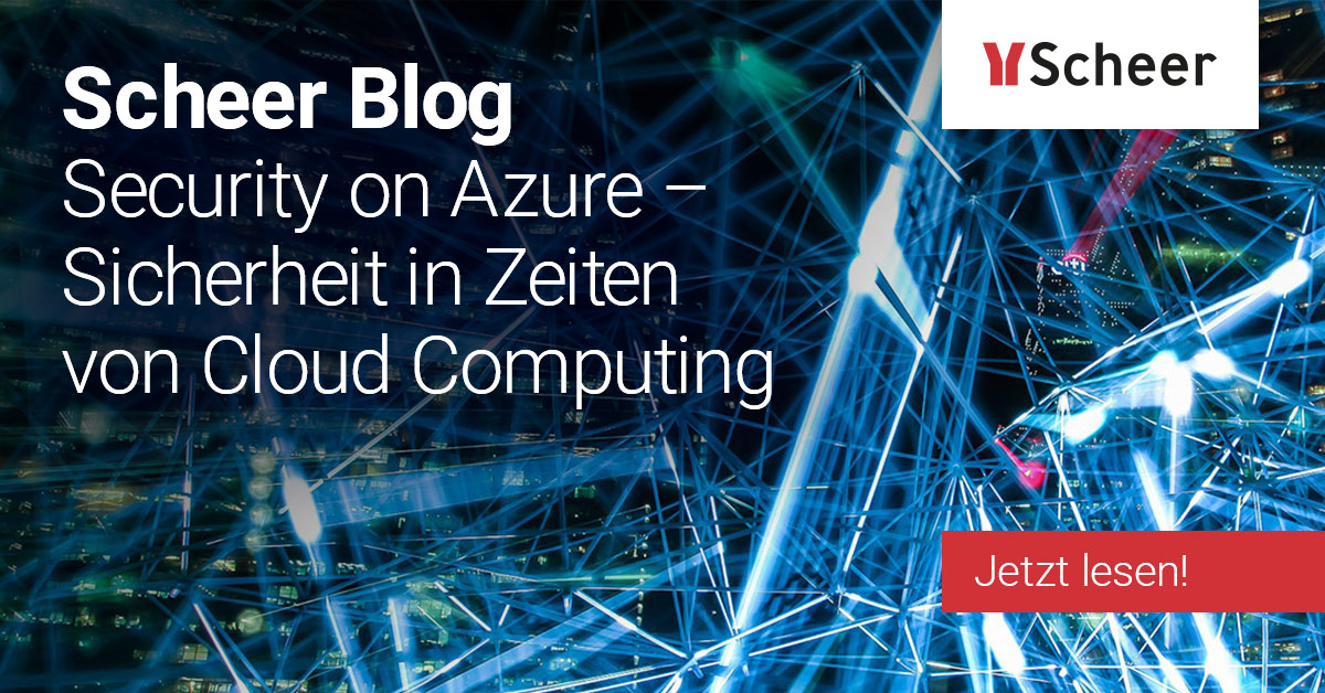 Security on Azure – Sicherheit in Zeiten von Cloud Computing | Scheer IDS