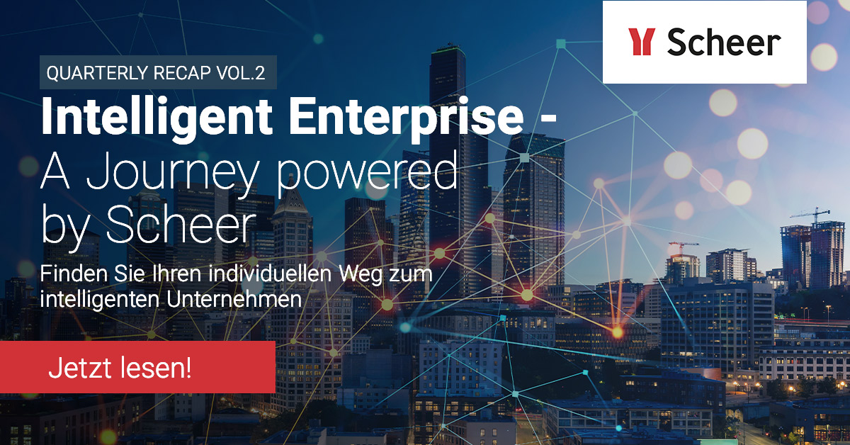 Intelligent Enterprise - A Journey powered by Scheer: Quarterly Recap Vol. 2