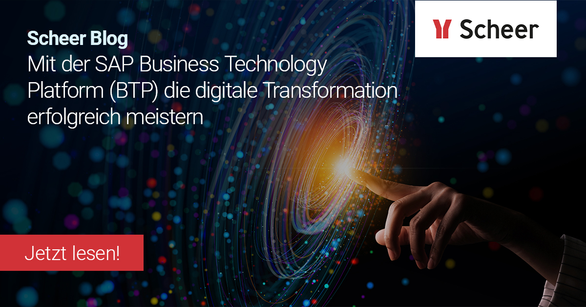 Mit der SAP Business Technology Platform (BTP) die digitale Transformation erfolgreich meistern ...