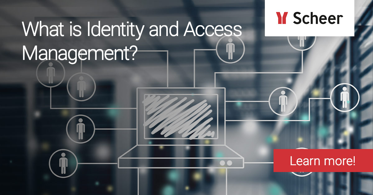 What is Identity and Access Management? | Scheer IDS Wiki
