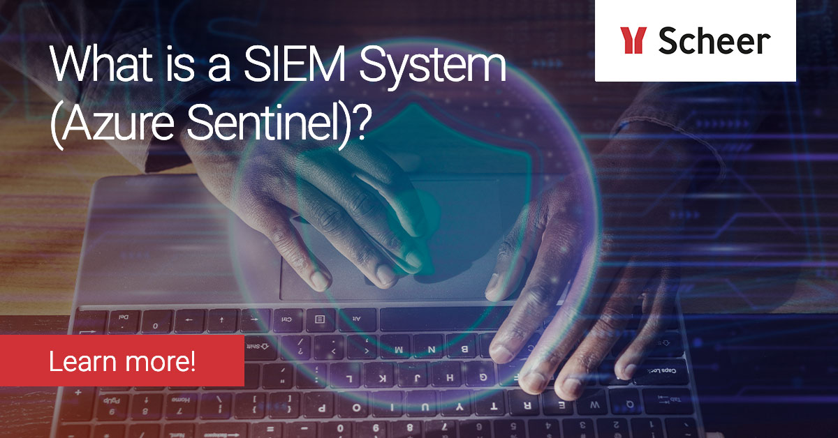 What is a SIEM System (Azure Sentinel)? | Scheer IDS Wiki