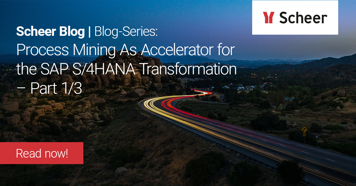 Process Mining As Accelerator for the SAP S/4HANA Transformation – Part 1/3 | Scheer IDS