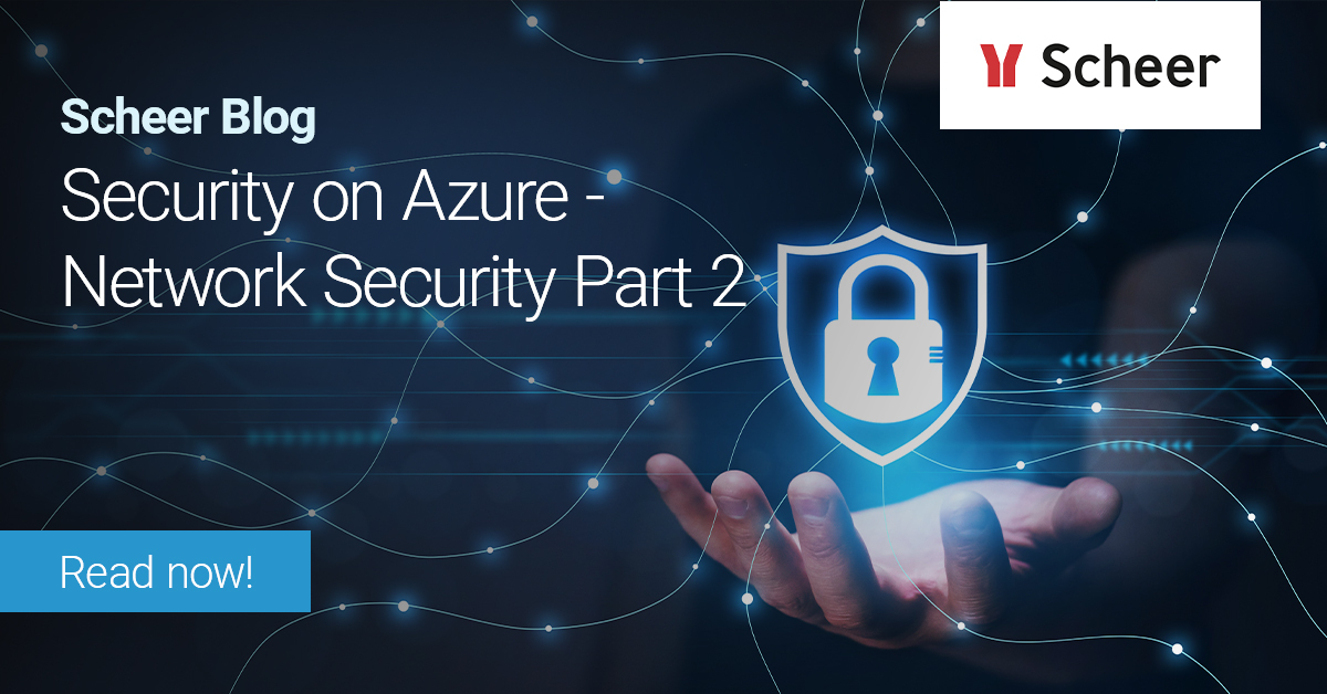 Security on Azure – Network Security Part 2 | Scheer IDS